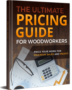 The Ultimate Pricing Guide For Woodworking
